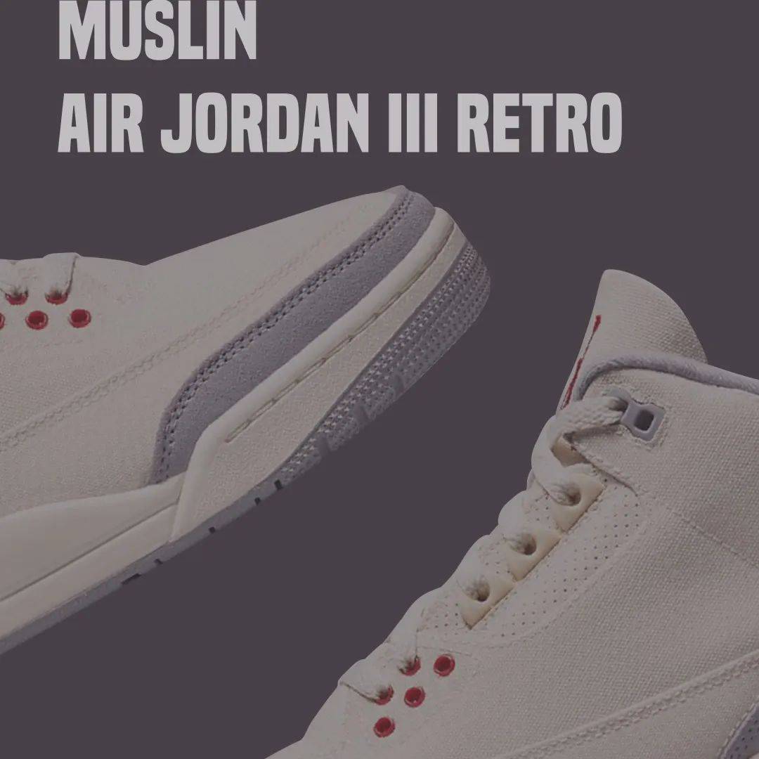 Air Jordan 3 Retro SE "Muslin"｜XH55线下抽签名单 」_活动_'Muslin'_参加者